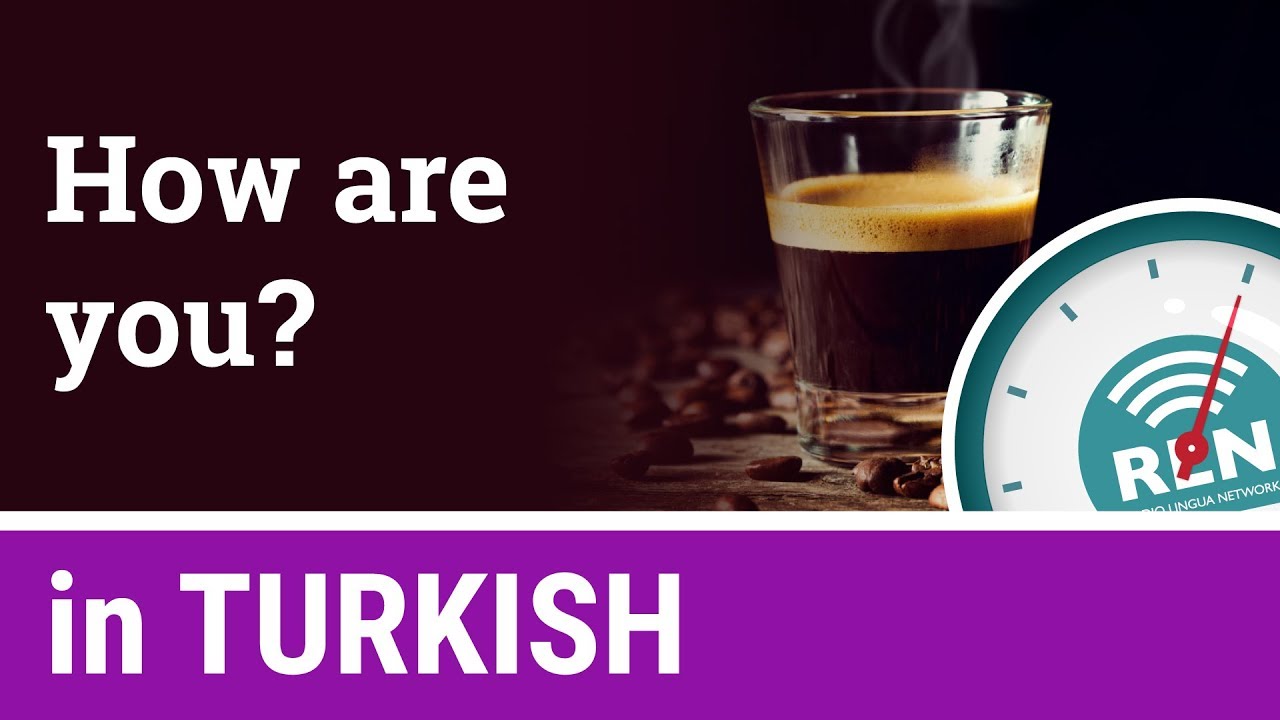 How to ask "how are you?" in Turkish - One Minute Turkish Lesson 9 ...