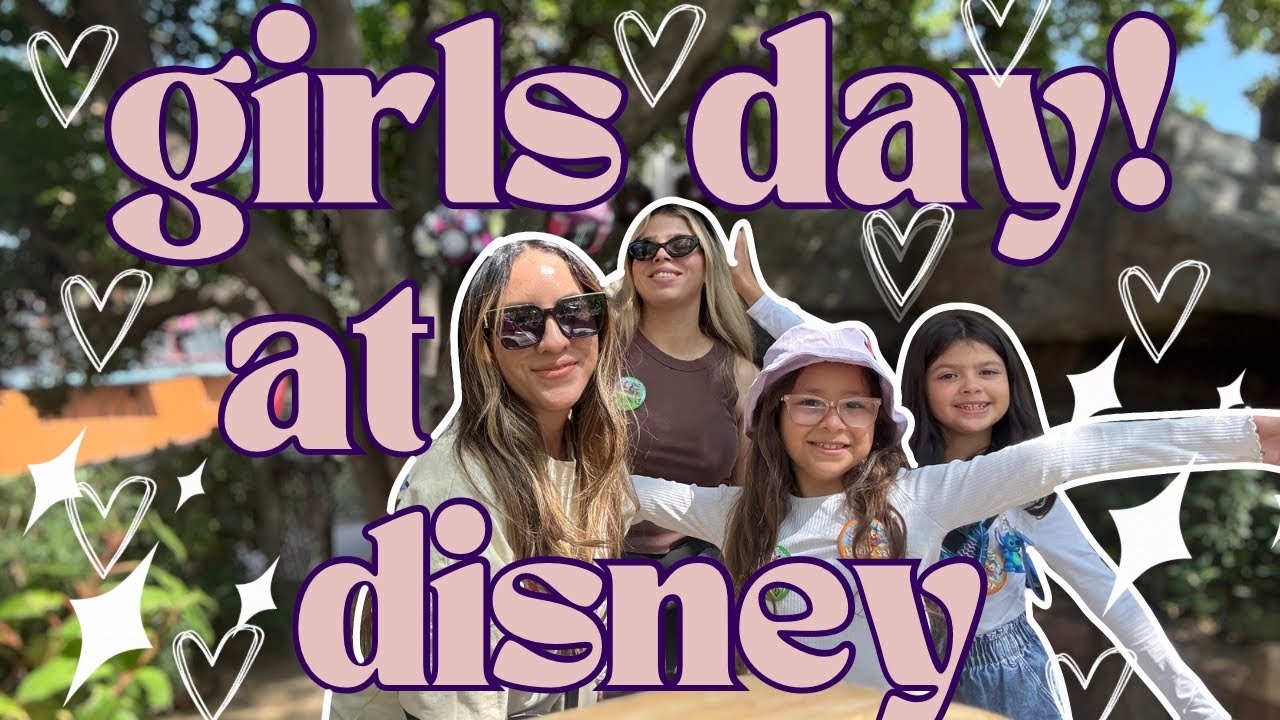 girls day at disney!!!! - YouTube