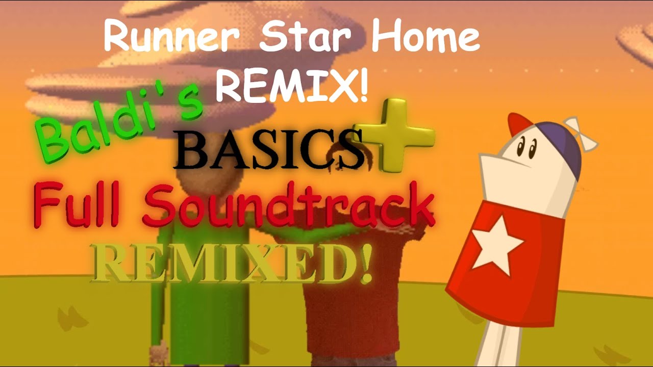 Runner Star Home Remix - Baldi's Basics Anniversary Week! - YouTube