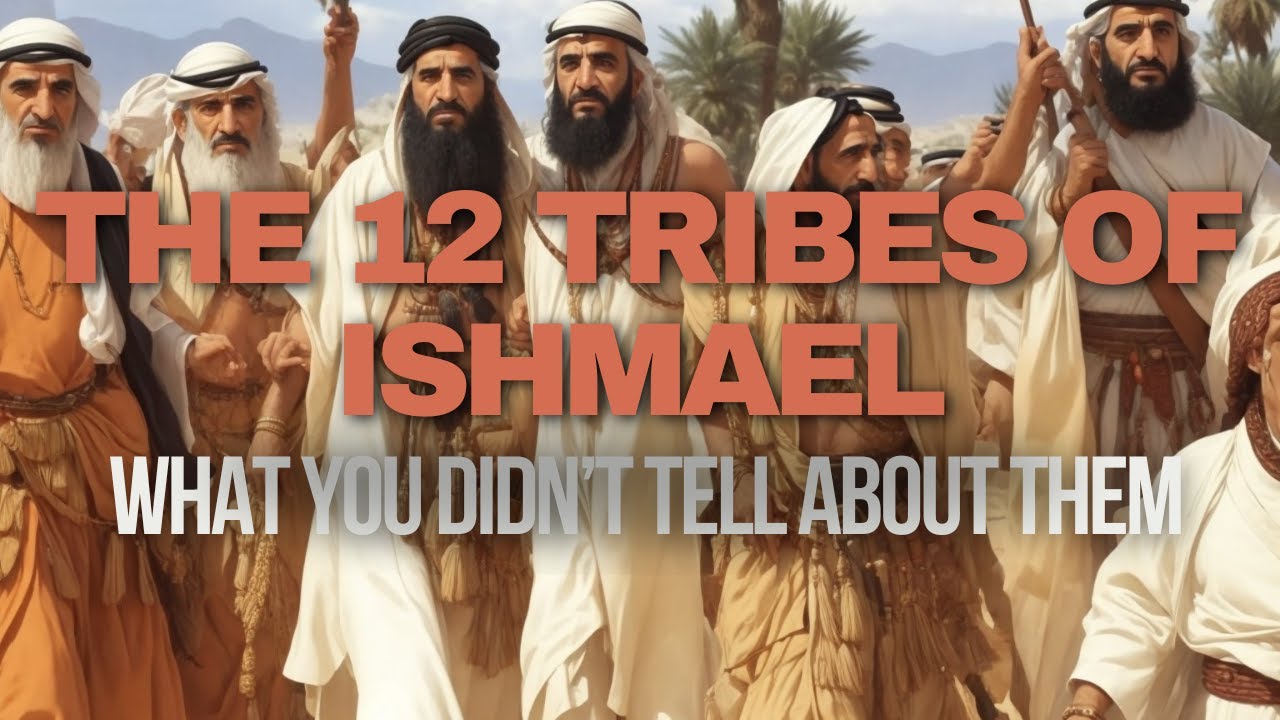 THE 12 TRIBES OF ISHMAEL | What You Didn't Told about them? | Bible ...