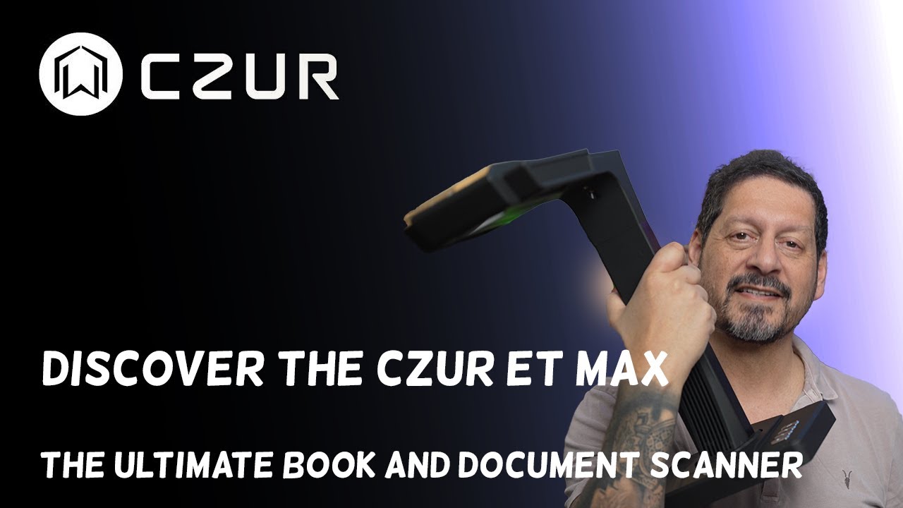 Discover the CZUR ET Max - The Ultimate Book and Document Scanner - YouTube