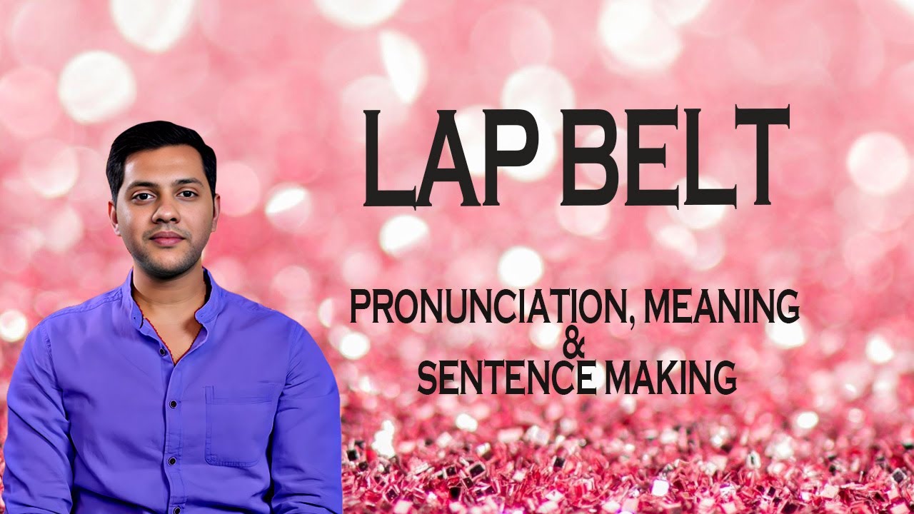 Lap belt - Meaning_&_Pronunciation_Word_World_Audio_Video_Dictionary ...