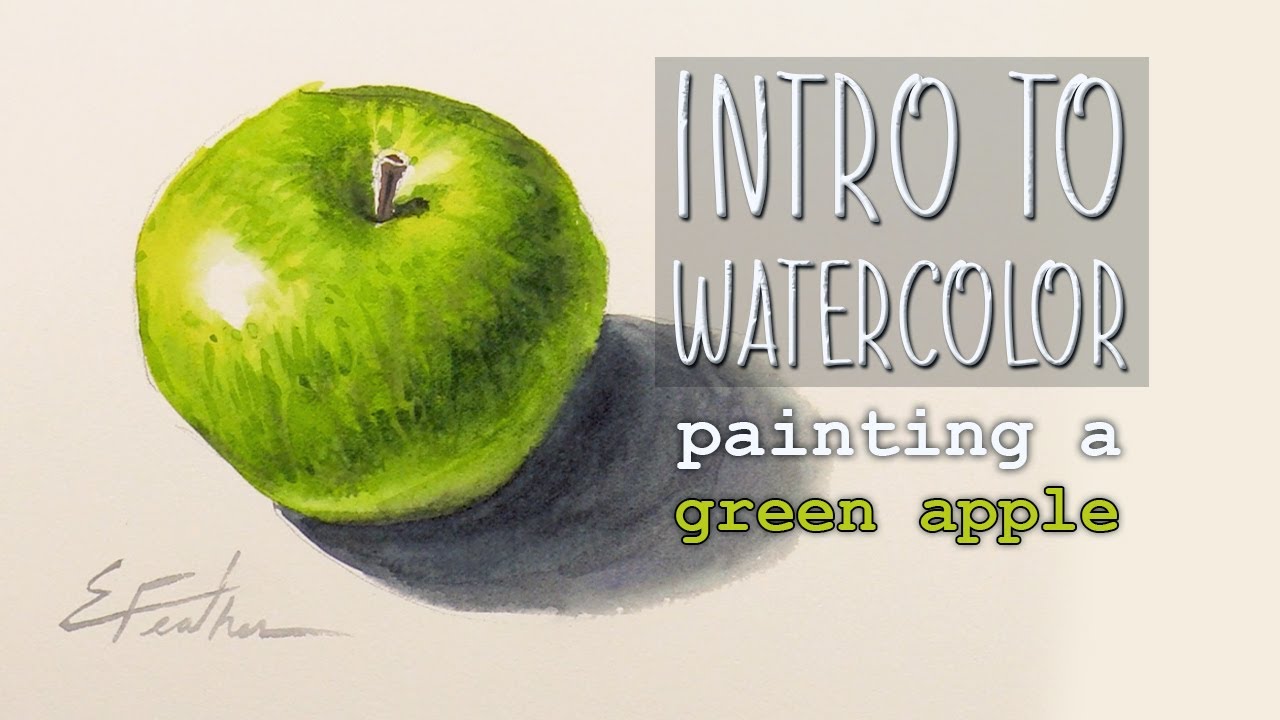 Introduction to Watercolor Lesson 8 - Painting A Green Apple - YouTube