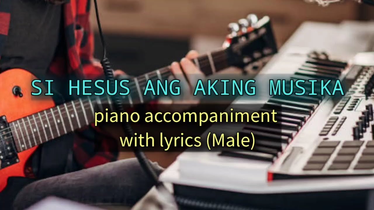 Si Hesus Ang Aking Musika minus one with lyrics male version | acoustic ...