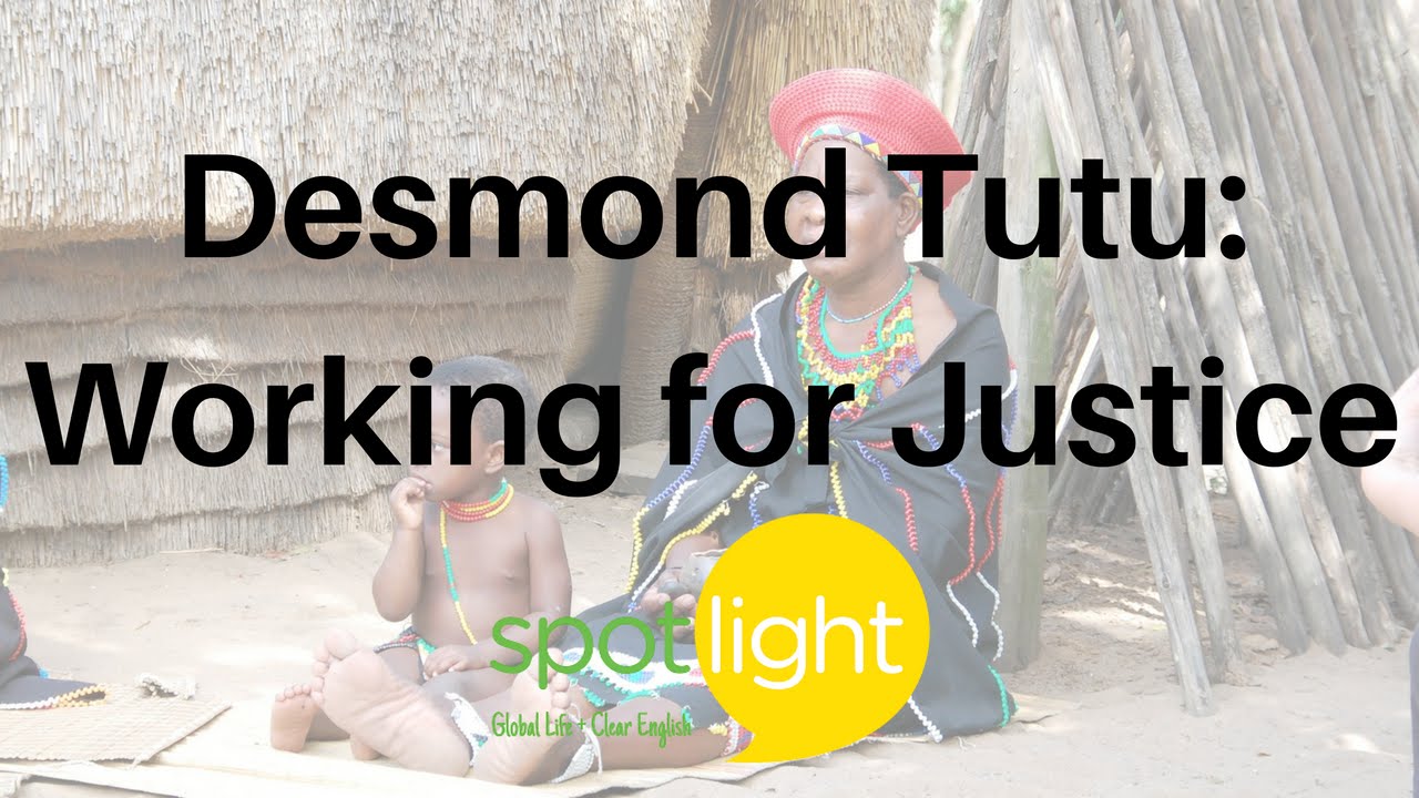 Desmond Tutu: Working for Justice | practice English with Spotlight ...