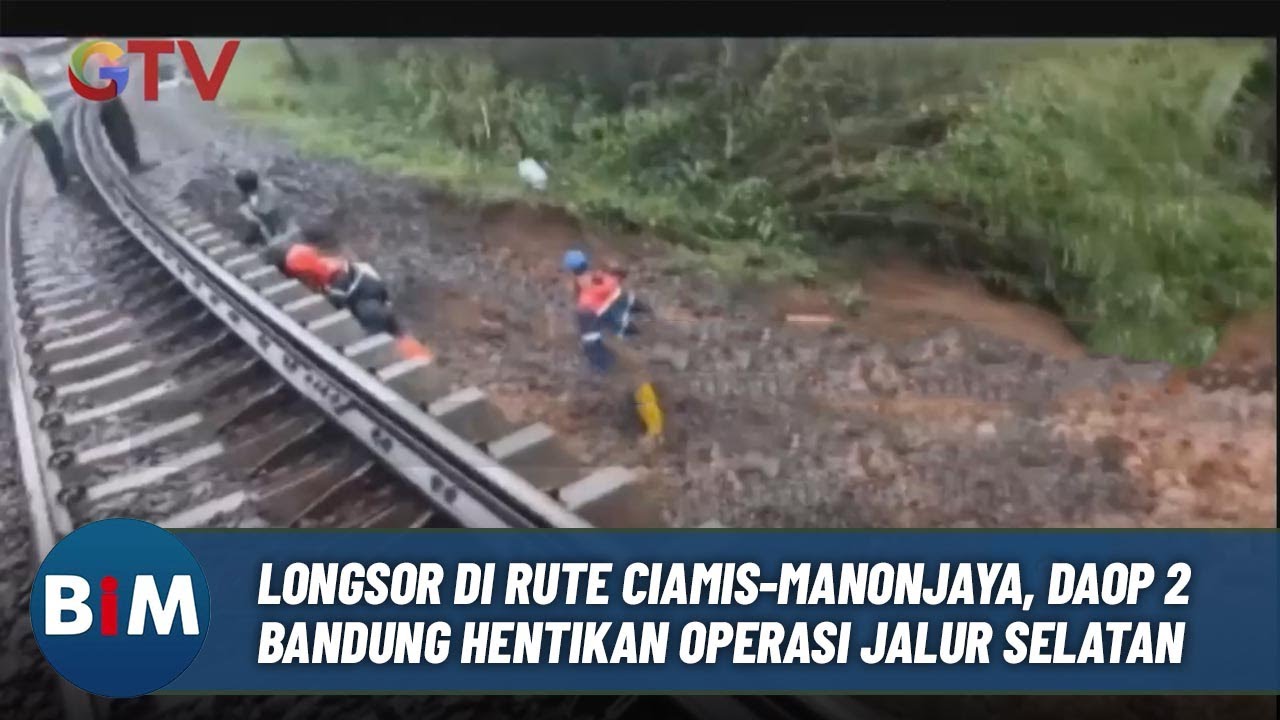 Hujan Deras Akibatkan Longsor di Bantaran Rel di Jalur Selatan | BIM ...