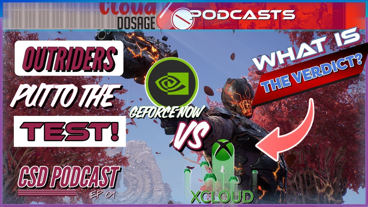 🔴Platform Review: Outriders GFN vs xCloud | 2022 Week 42 News - CSD #001 - YouTube