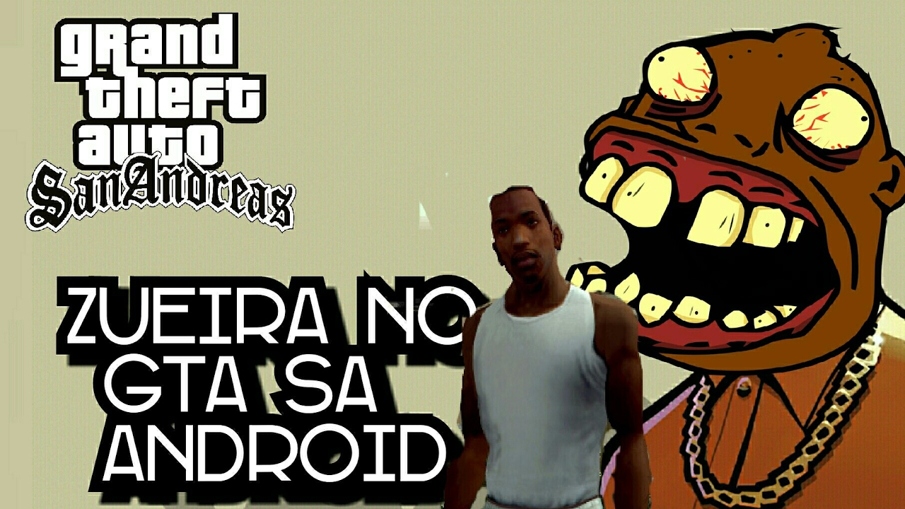 ZUEIRA NO GTA SA ANDROID - CJ ZOEIRO #2 - YouTube