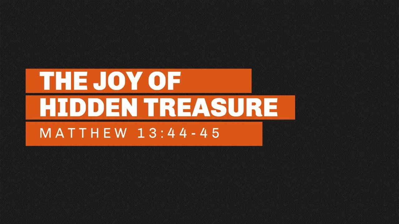 The Joy of Hidden Treasure | Part 1 | 6.16.24 - YouTube