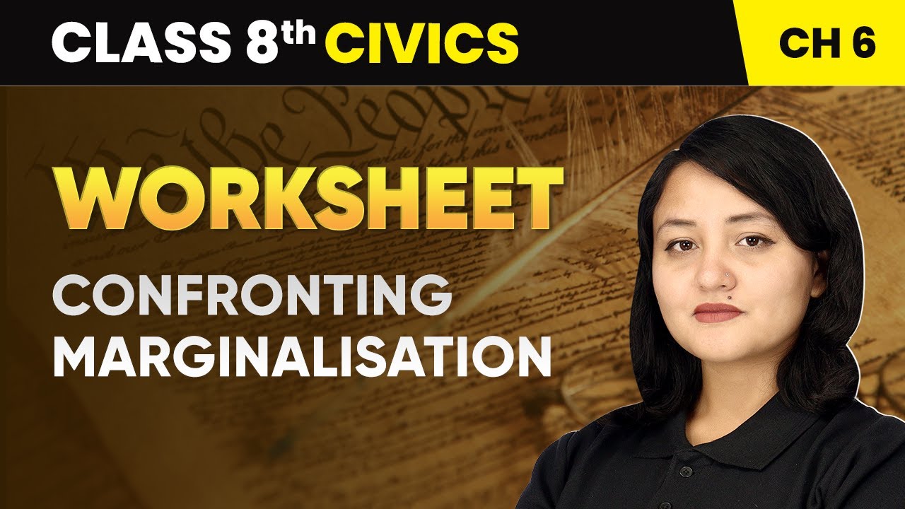 Confronting Marginalisation - Worksheet | Class 8 Civics Chapter 6 ...