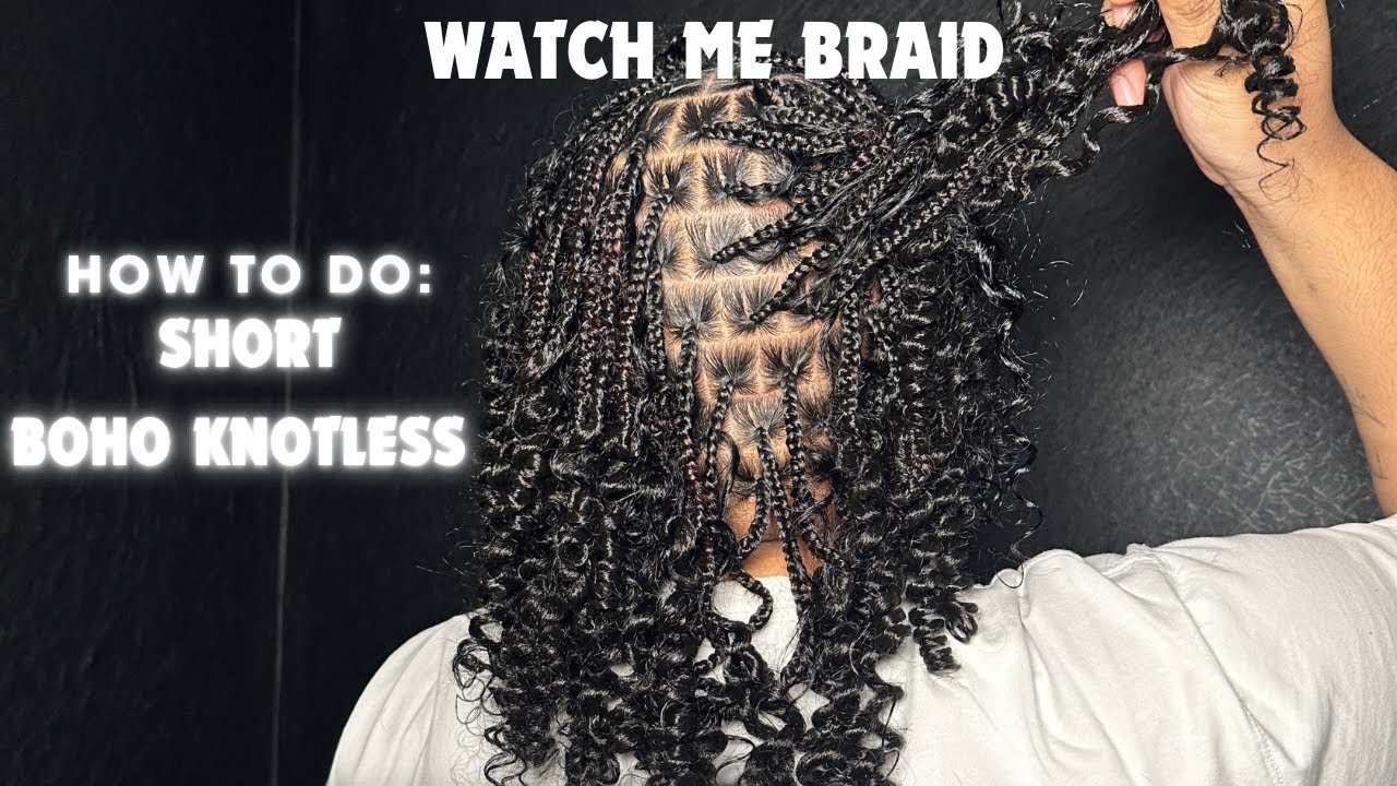 How to do Short Boho Knotless Braid Tutorial |Tips For Braiders | Boho ...