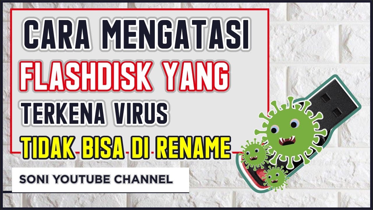 Cara Mengatasi Flashdisk Yang Terkena Virus - Tidak Bisa di Rename ...