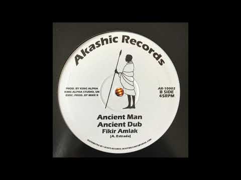 Ancient Dub - Fikir Amlak (A.Estrada) - Akashic Records Prod by King Alpha AR-10002