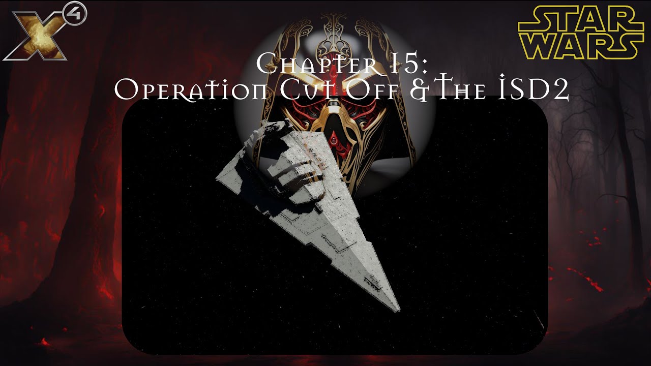 16. Operation Cut Off & The ISD 2: X4 Star Wars Interworlds 0.71 Imperial Playthrough - YouTube