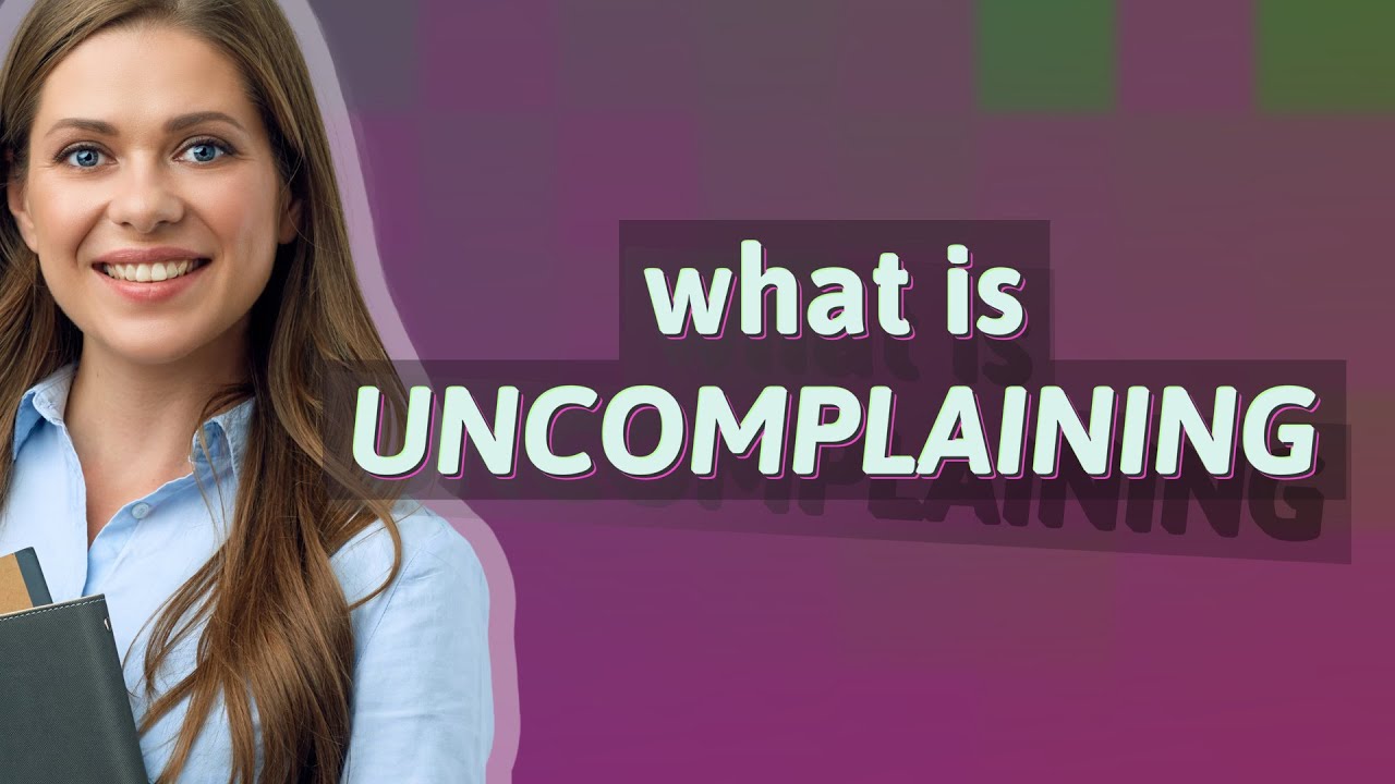 Uncomplaining | meaning of Uncomplaining - YouTube