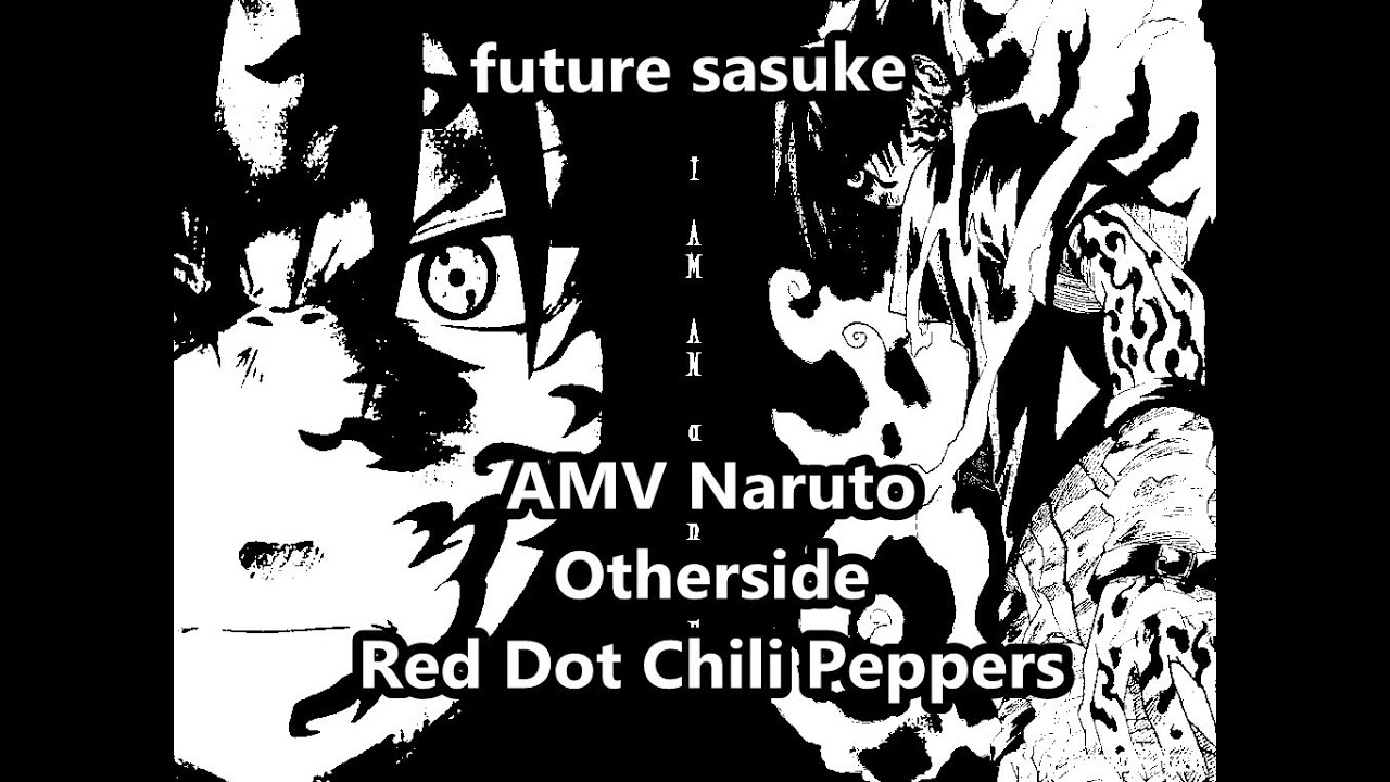 AMV naruto [Otherside - Red Hot Chilli Peppers] - YouTube
