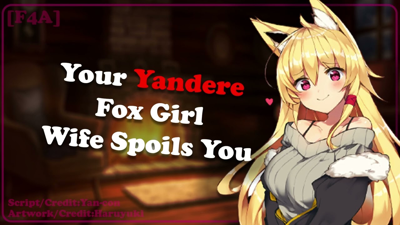 Your Yandere Fox Girl Wife Spoils You [F4A] [Yandere] [Hair Caressing ...