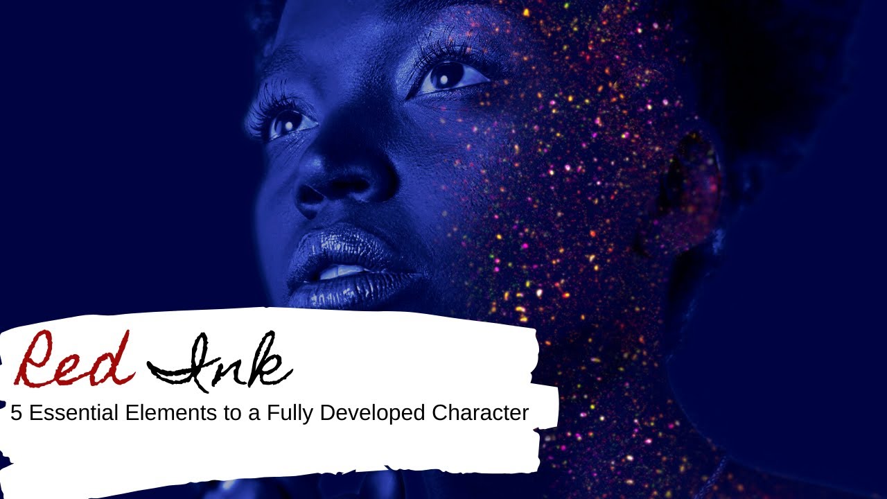 Red Ink: 5 Essential Elements to Character Development - YouTube