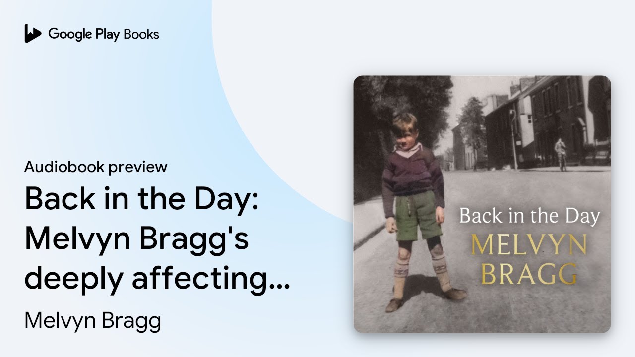 Back in the Day: The deeply affecting, first… by Melvyn Bragg ...