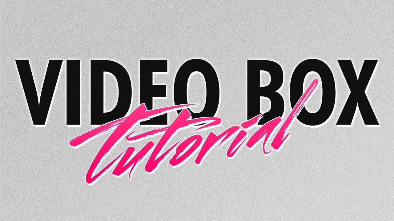 Video Box Tutorial + Download Link - YouTube
