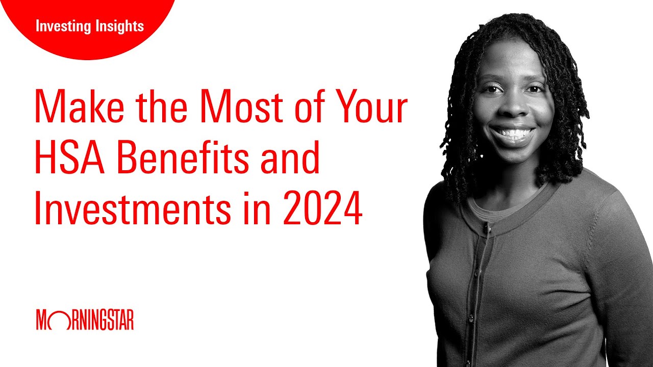 Make the Most of Your HSA Benefits and Investments in 2024 - YouTube
