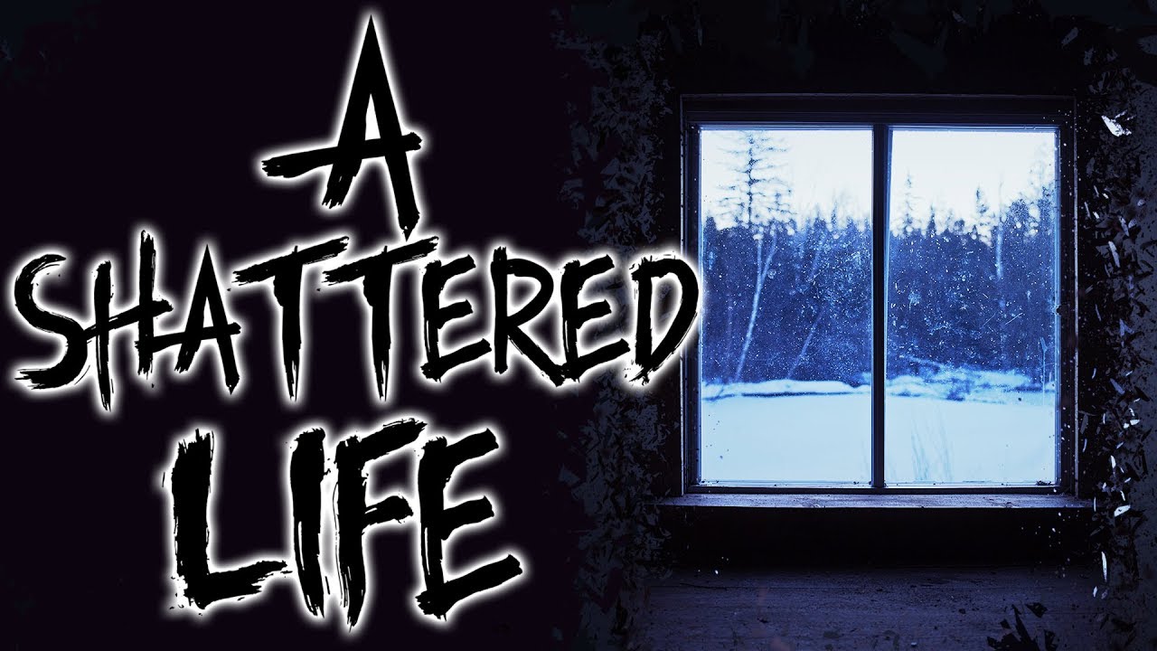 "A Shattered Life" by M59Gar | Creepypasta Stories | NOSLEEP - YouTube