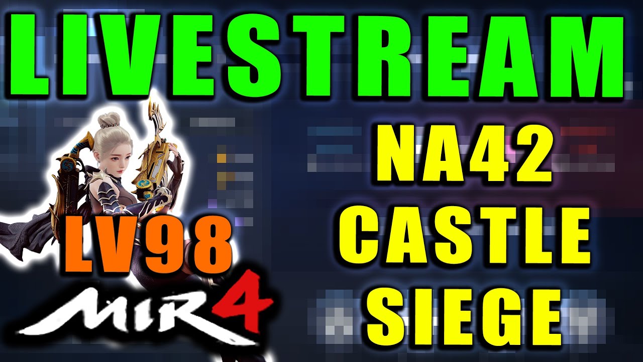 MIR4 - LIVESTREAM! Level 98 Arbalist Castle Siege Fun NA42! MIR4 Global ...