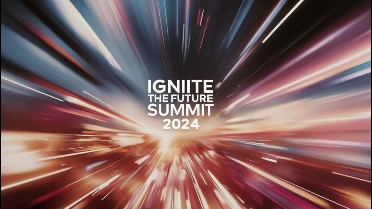 IGNITE THE FUTURE SUMMIT 2024 - YouTube