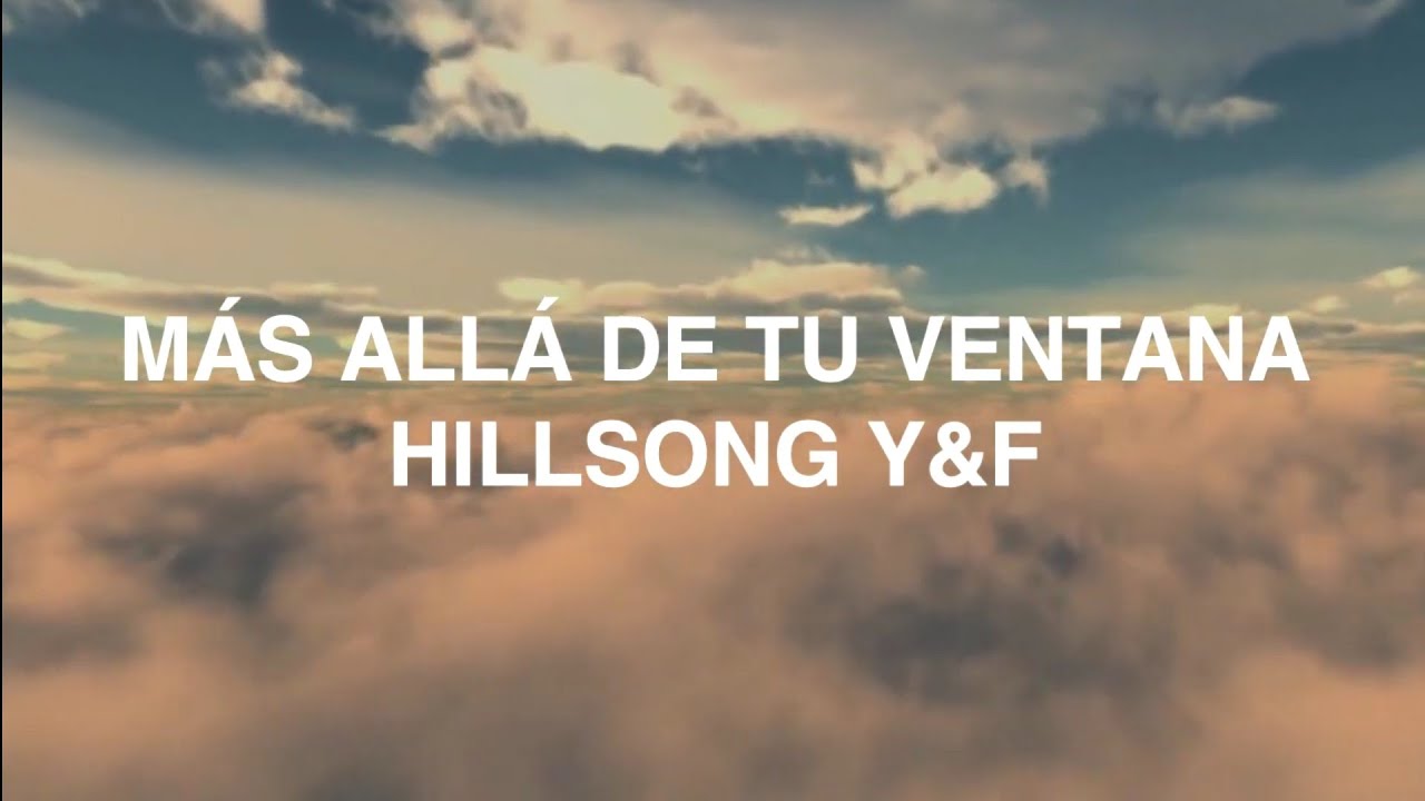 Más Allá De Tu Ventana (World Outside Your Window) - Hillsong Young ...