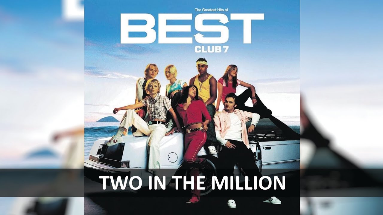 S CLUB 7 - TWO IN THE MILLION LYRICS - YouTube