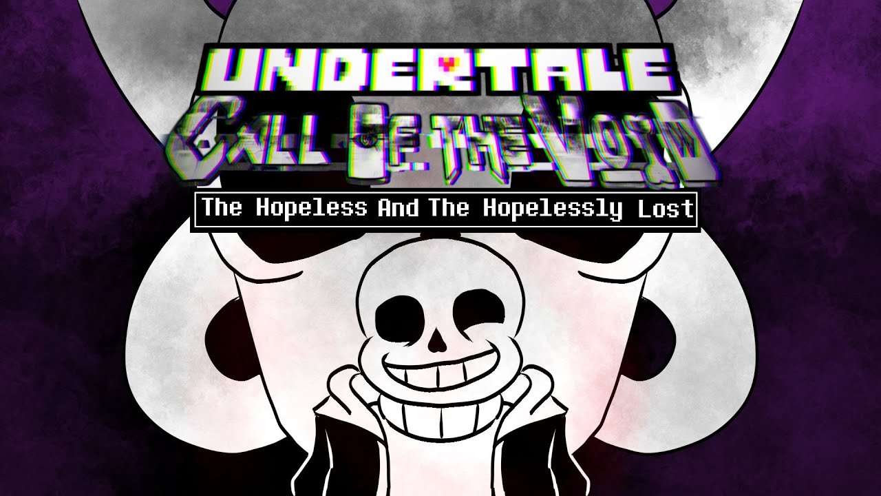 [Undertale: Call of the Void] "The Hopeless And The Hopelessly Lost ...