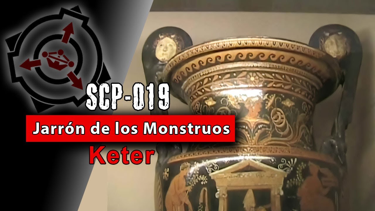 SCP-019 - Jarrón de los Monstruos | Keter | Resumen y Teorías - YouTube