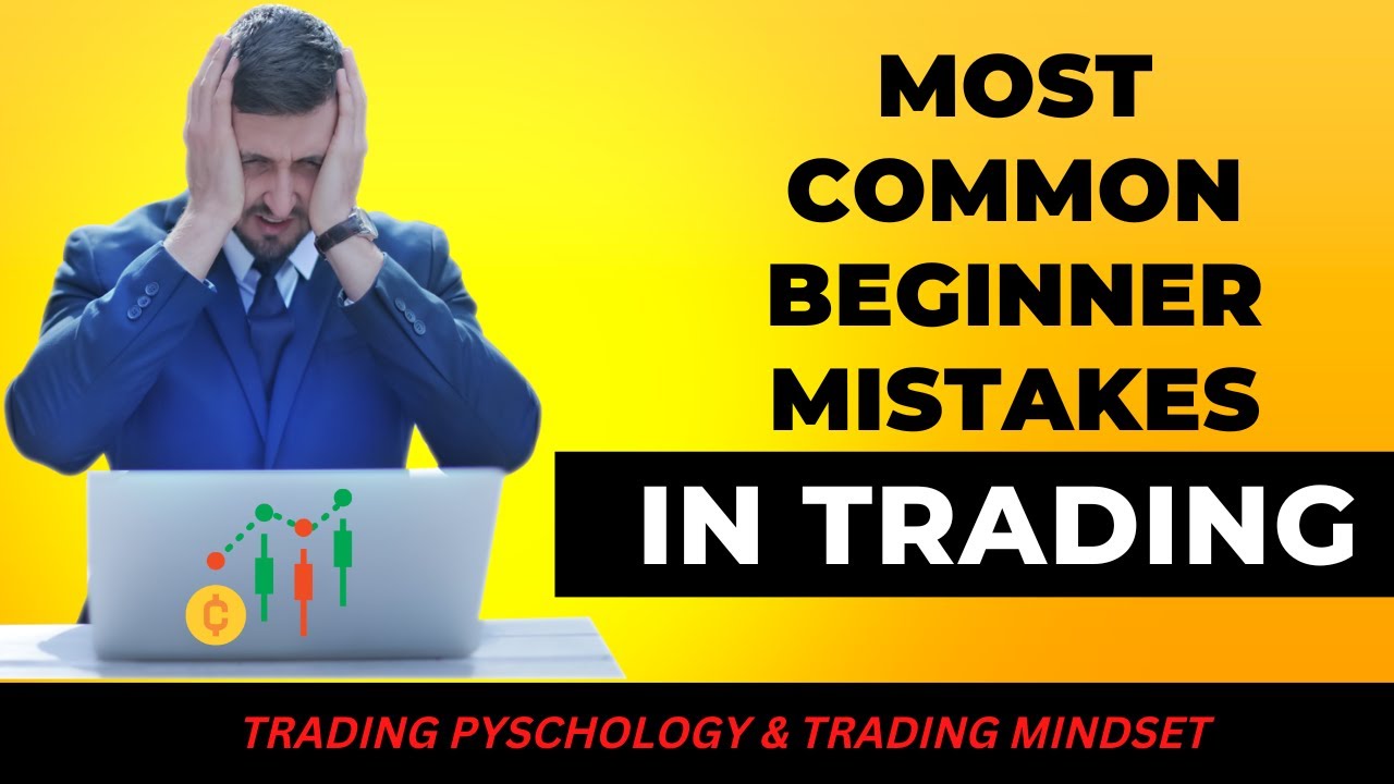 7 MOST COMMON BEGINNER MISTAKES IN TRADING |Trading Psychology ...