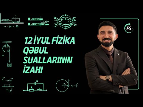 12 iyul  fizika suallarının izahı 1 və 4-cü qruplar. Dim 2026 fizika suallarının izahı