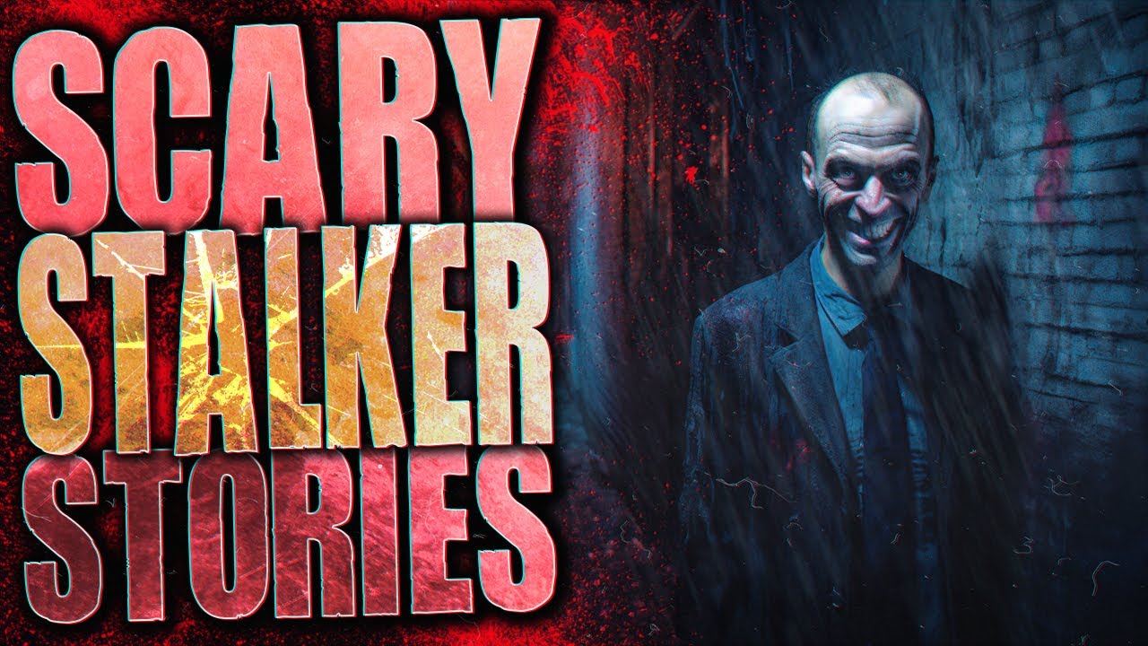 True Scary Stalked Like Prey Horror Stories | Stalker, Followed and ...