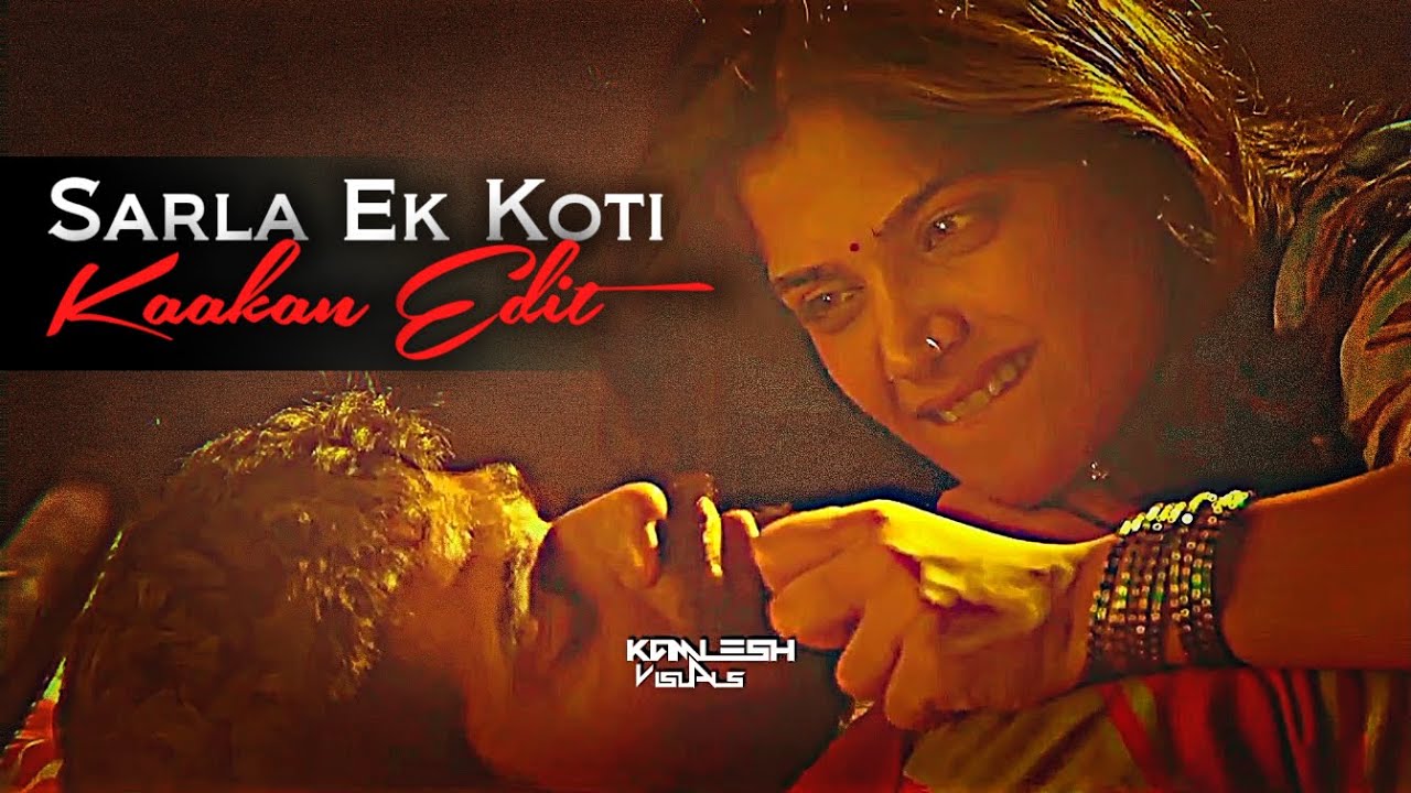 Kaakan Song X Sarla Ek Koti | Edit Video - YouTube