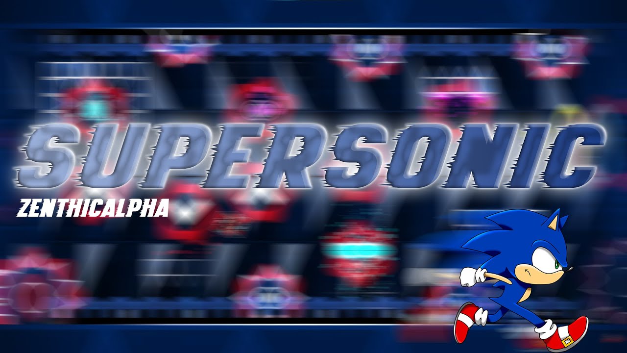 Geometry dash #55 - Supersonic (Insane Demon) by ZenthicAlpha 100% ...