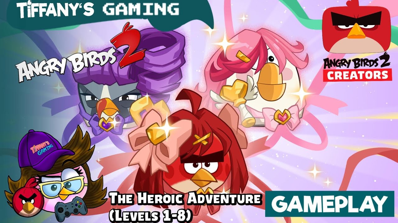 Angry Birds 2: The Heroic Adventure (Levels 1-8) | Tiffany's Gaming ...