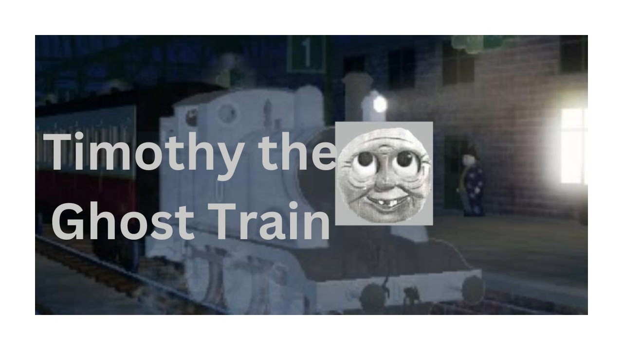 Timothy the ghost train (REMAKE) - YouTube