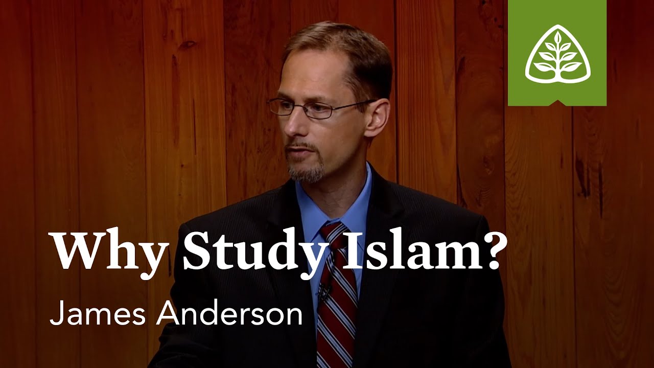 Why Study Islam?: Exploring Islam with James Anderson - YouTube
