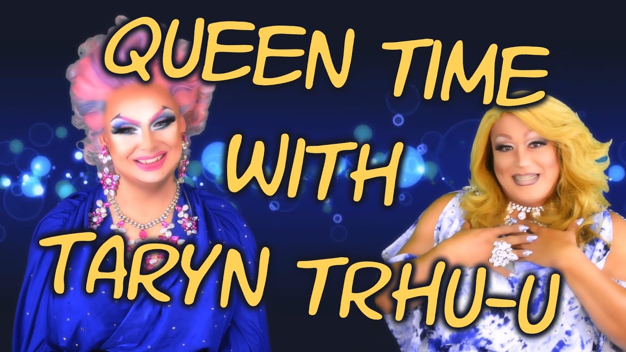 Queen Time with Taryn Thru U - YouTube