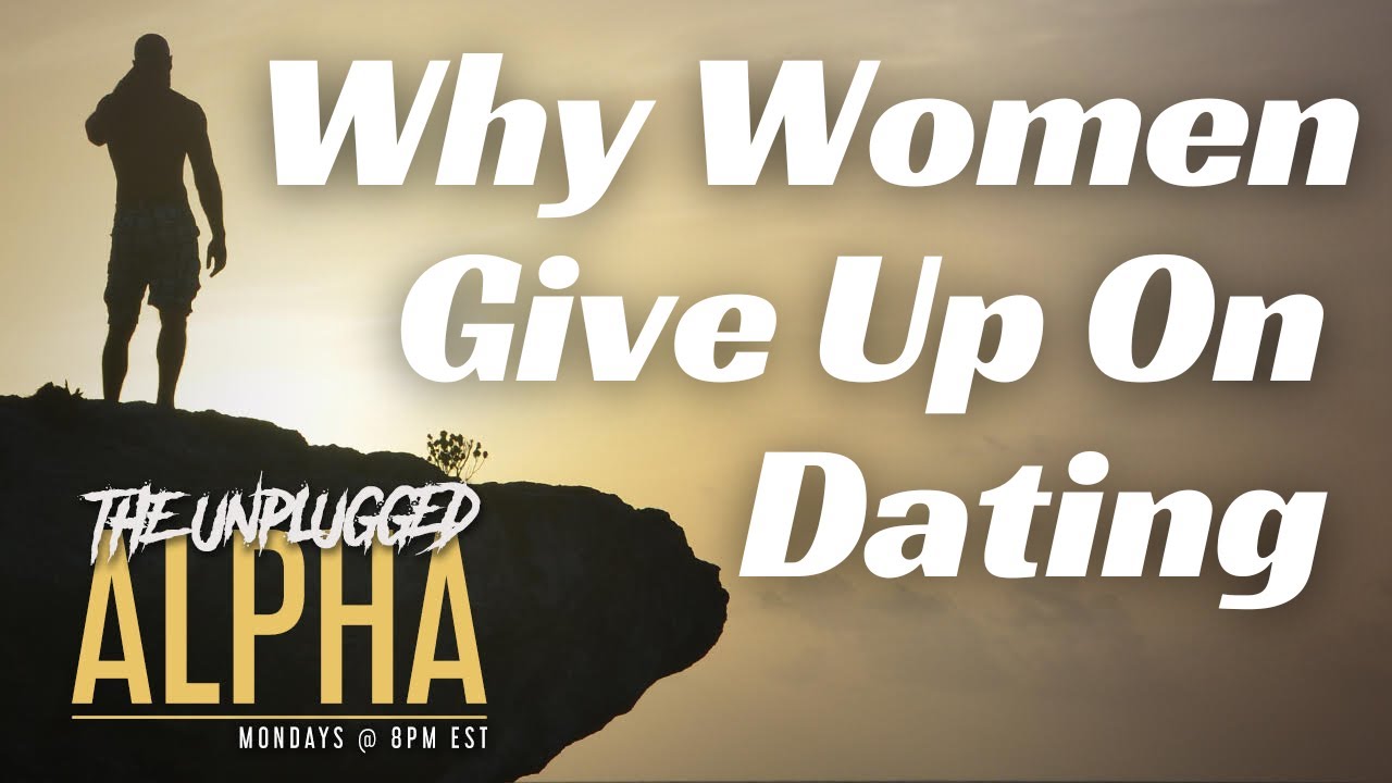 TUA # 61 - Why Women Quit Dating - YouTube