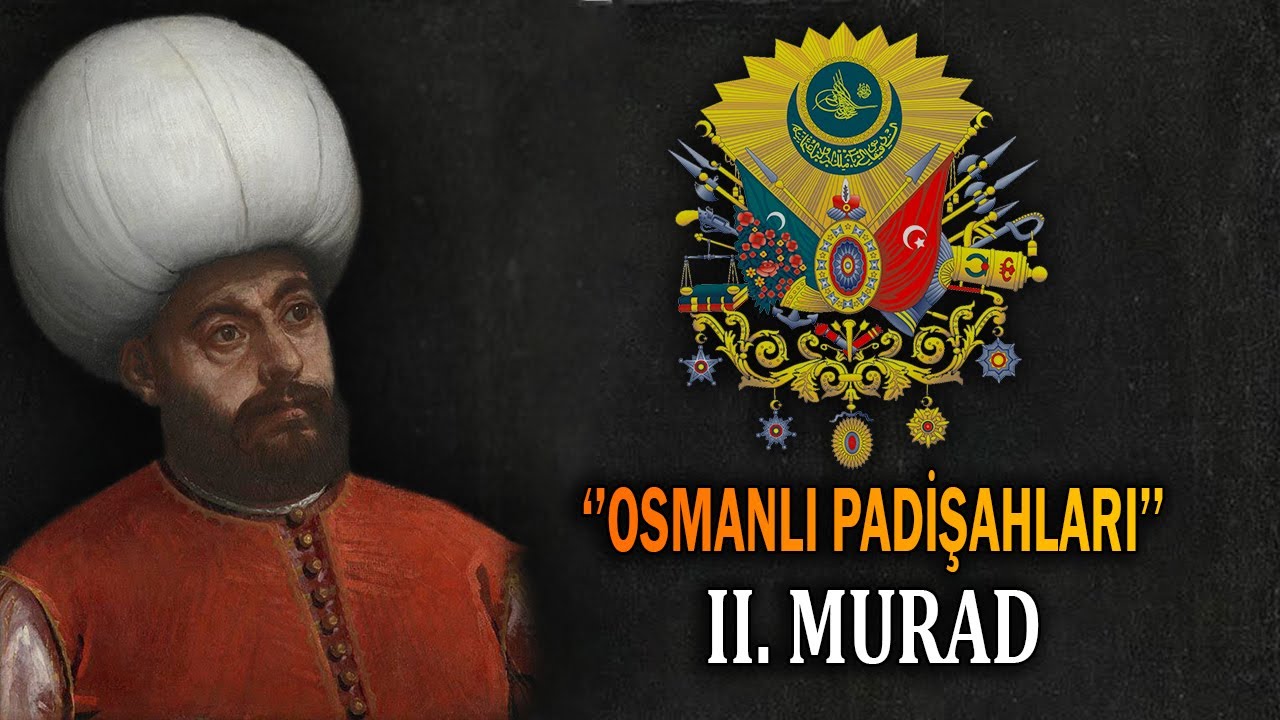 Sultan İkinci Murad ( II. Murad 1421 – 1451 ) | Osmanlı Padişahları #7 - YouTube