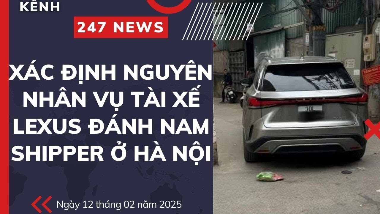 VÌ SAO TÀI XẾ LEXUS ĐÁNH SHIPPER? CÔNG AN ĐÃ VÀO CUỘC ĐIỀU TRA | KÊNH ...