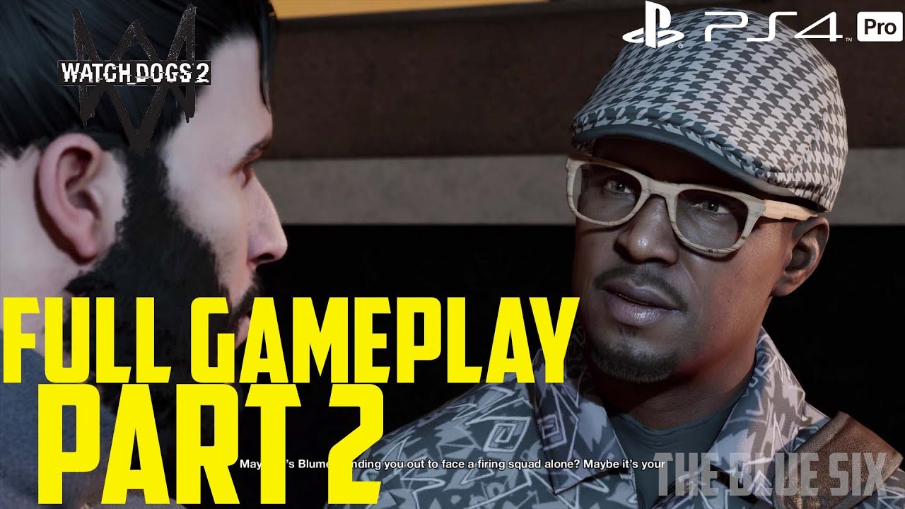 Watch Dogs 2 Full Gameplay No Commentary [PART 2 of 2] [PS4 Pro] - YouTube