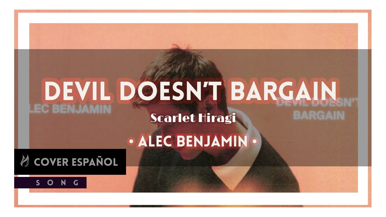 Scarlet 】 Devil Doesn't Bargain - Alec Benjamin || Cover Español - YouTube