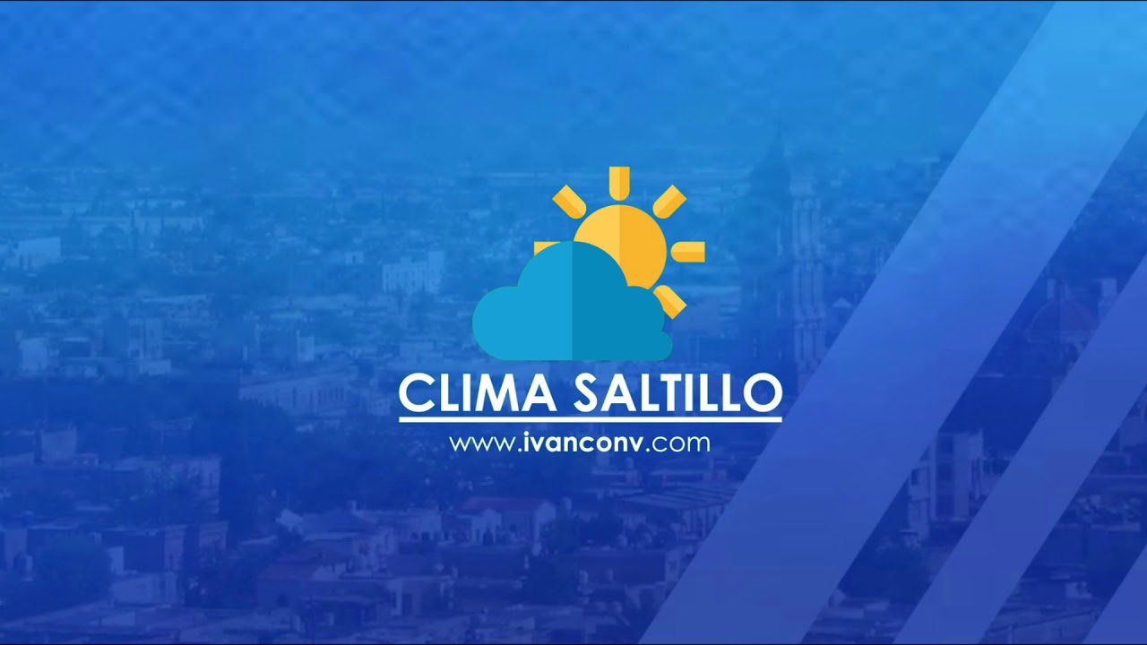 Clima Saltillo - YouTube