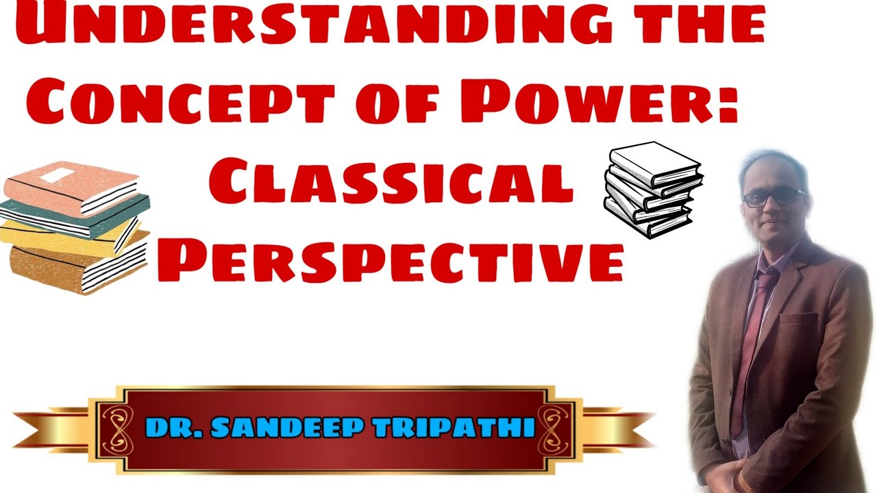 Understanding the Concept of Power: Classical Perspective. By Dr ...