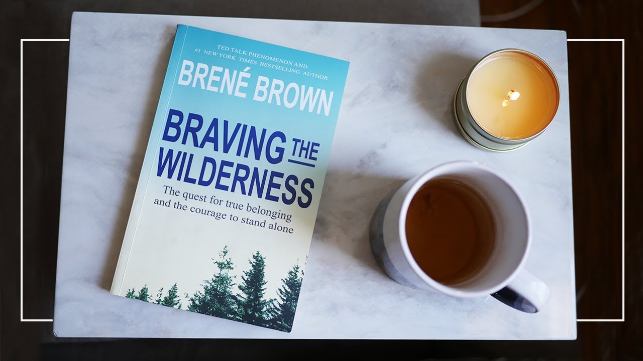 How Brene Brown's "Braving the Wilderness" Changed My Life - YouTube