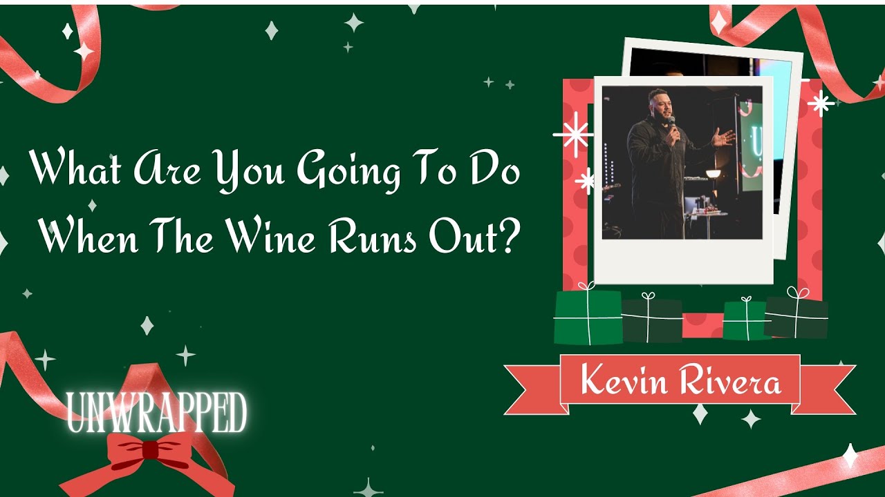 What Are You Going To Do When The Wine Runs Out? | Kevin Rivera - YouTube